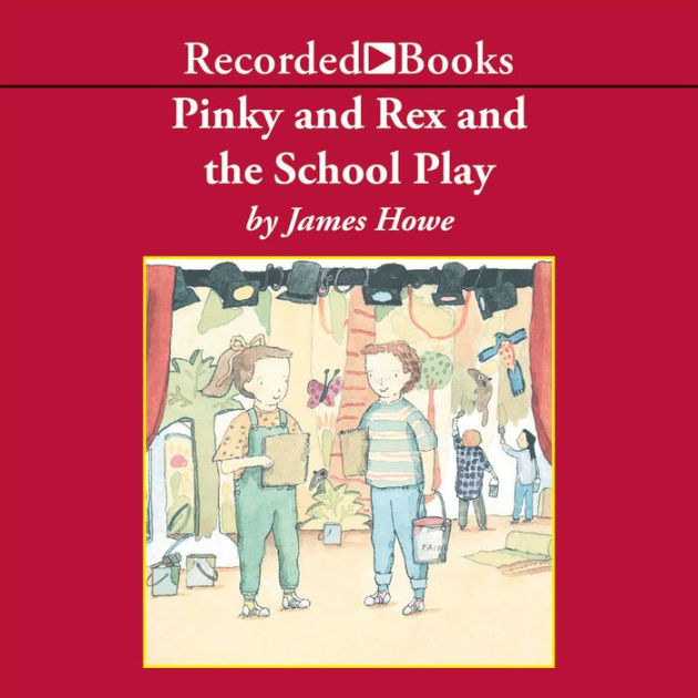 Pinky and Rex and the School Play by James Howe, Christina Moore ...