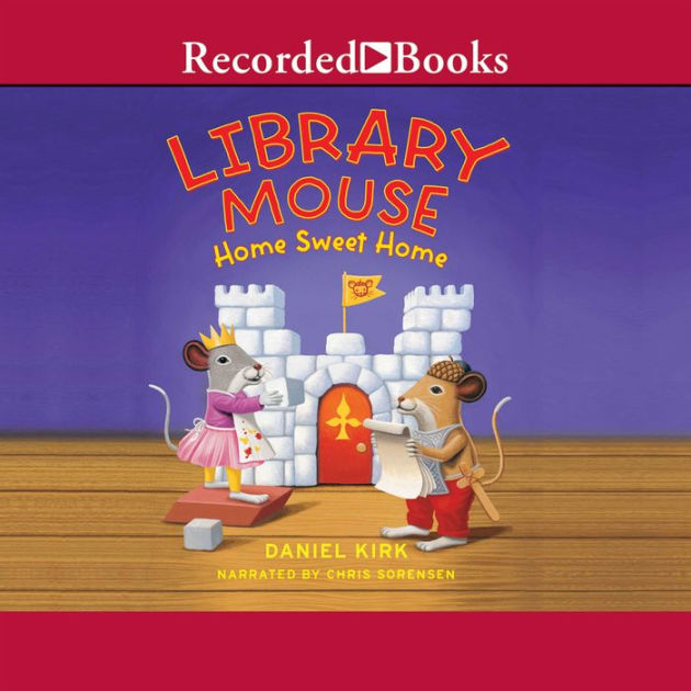 Library Mouse: Home Sweet Home by Daniel Kirk, Hardcover | Barnes & Noble®