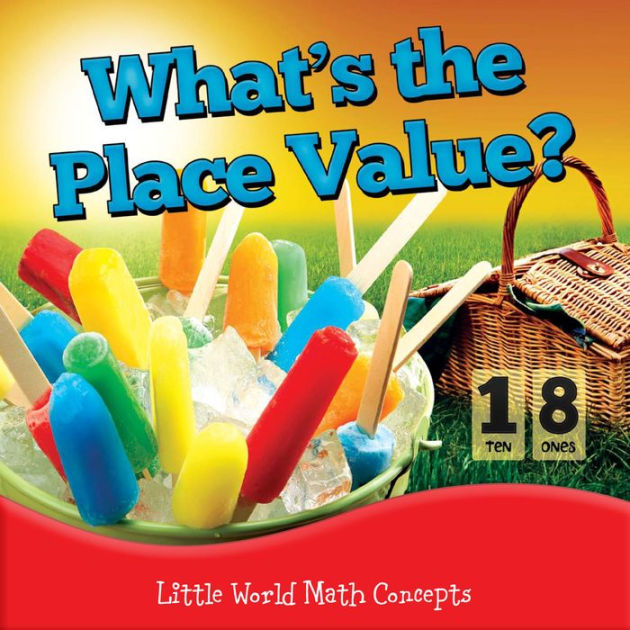 What's the Place Value?: Little World Math Concepts by Shirley Duke ...
