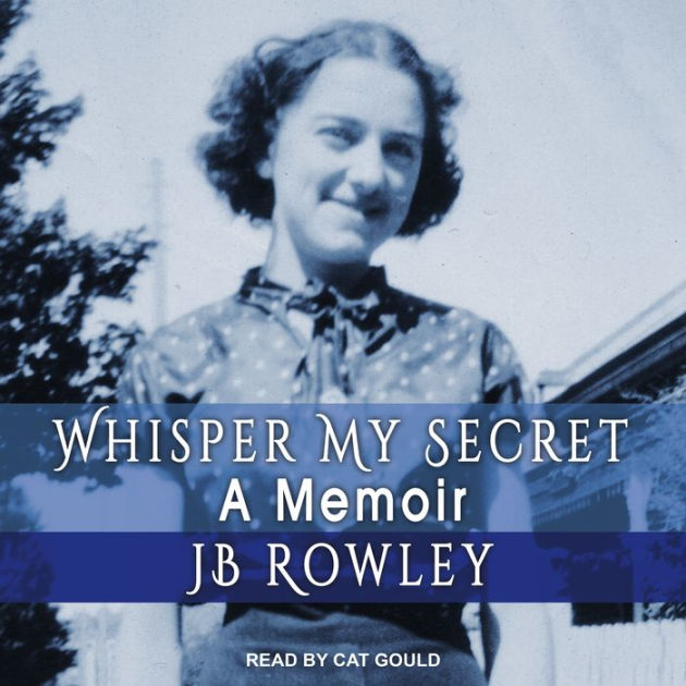 Whisper My Secret: A Memoir by Jb Rowley, Paperback | Barnes & Noble®