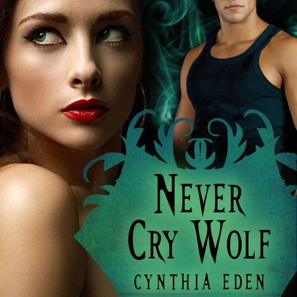 Never Cry Wolf By Cynthia Eden Tanya Eby 2940171302238 Audiobook Digital Barnes And Noble®