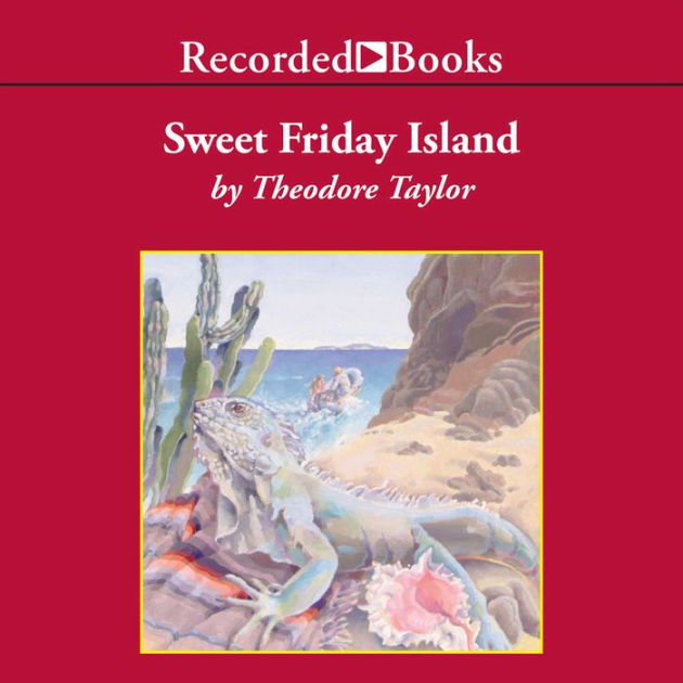 Sweet Friday Island by Theodore Taylor, Christina Moore | 2940171313364 ...