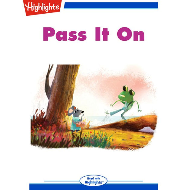 Pass it On by Sara Matson, Highlights for Children | 2940171361778 ...