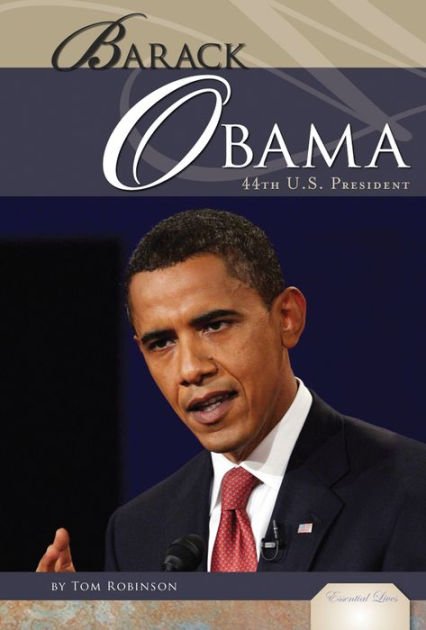Barack Obama: 44th U.S. President by Tom Robinson, Christopher Hopkins ...