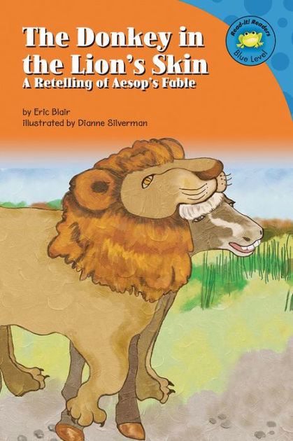 The Donkey in the Lion's Skin: A Retelling of Aesop's Fable by Eric ...