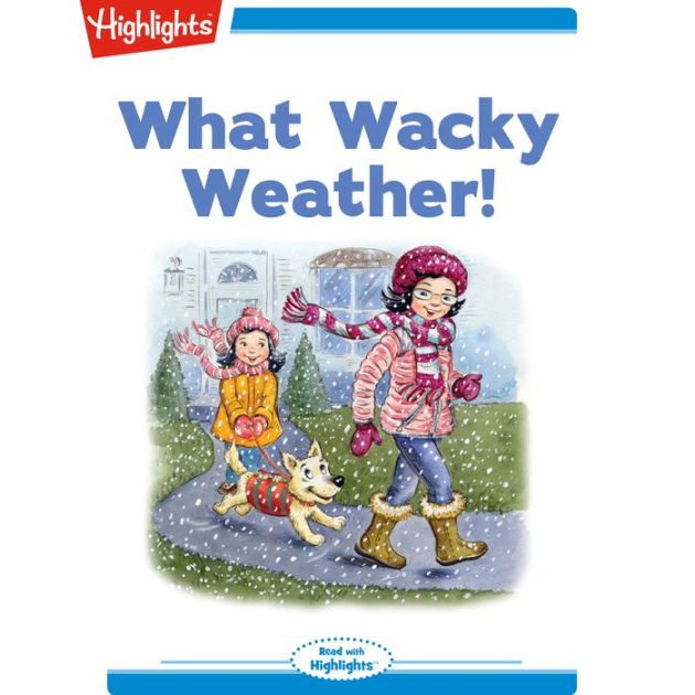 What Wacky Weather by Marianne Mitchell, Highlights for Children ...