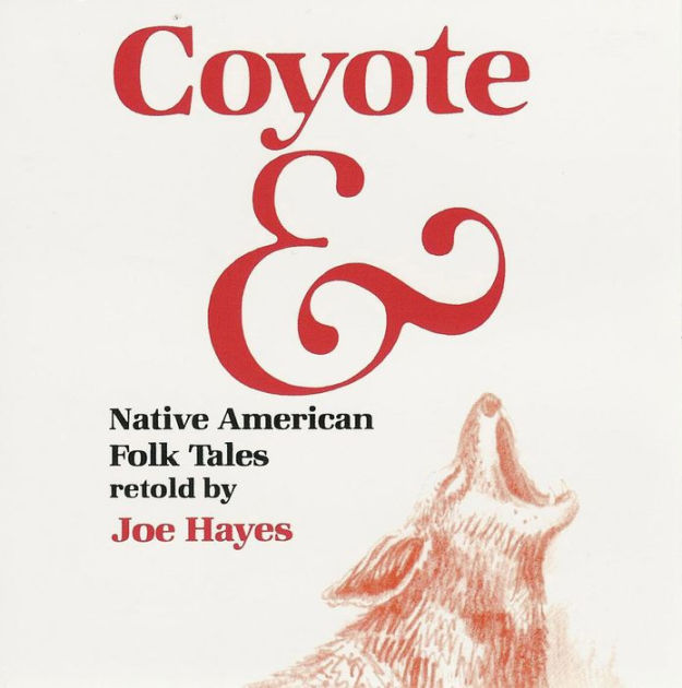 Coyote &: Native American Folk Tales by Joe Hayes | 2940171440848 ...