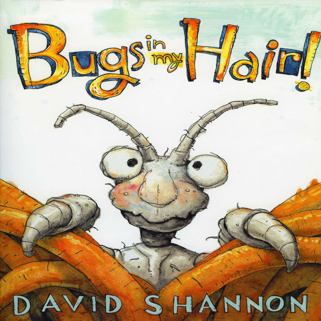 Bugs in My Hair! by David Shannon, Hardcover | Barnes & Noble®
