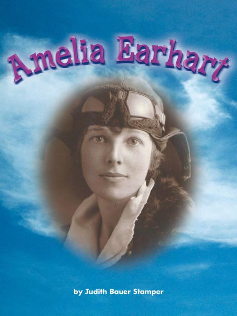 Amelia Earhart: Voices Leveled Library Readers by Judith Bauer Stamper ...