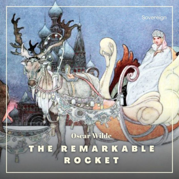 The Remarkable Rocket by Oscar Wilde | eBook | Barnes & Noble®