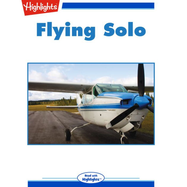 Flying Solo by Susan Federici, Highlights for Children | 2940171649234 ...