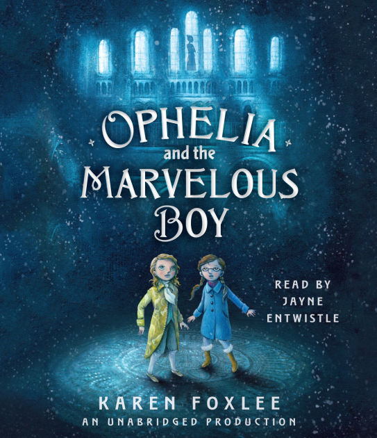Ophelia and the Marvelous Boy by Karen Foxlee, Paperback | Barnes & Noble®