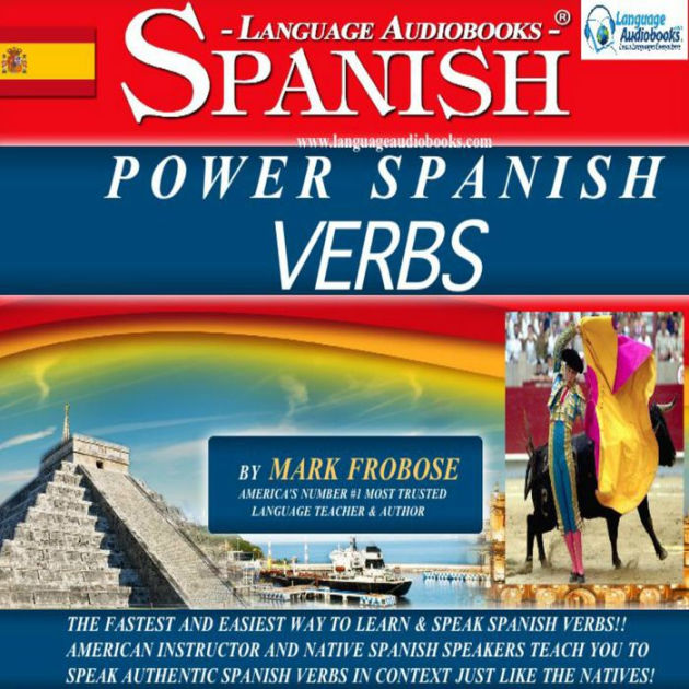 Power Spanish Verbs: The Fastest and Easiest Way to Learn & Speak ...