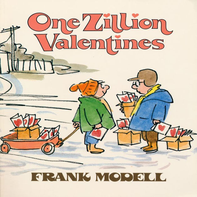 One Zillion Valentines by Frank Modell, Melissa Leebaert, Luke Kelly ...