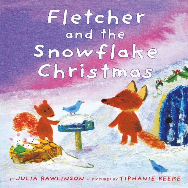 Fletcher and the Snowflake Christmas by Julia Rawlinson, Tiphanie Beeke ...