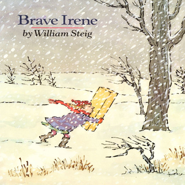 Brave Irene by William Steig, Lindsay Crouse | 2940172316838 ...