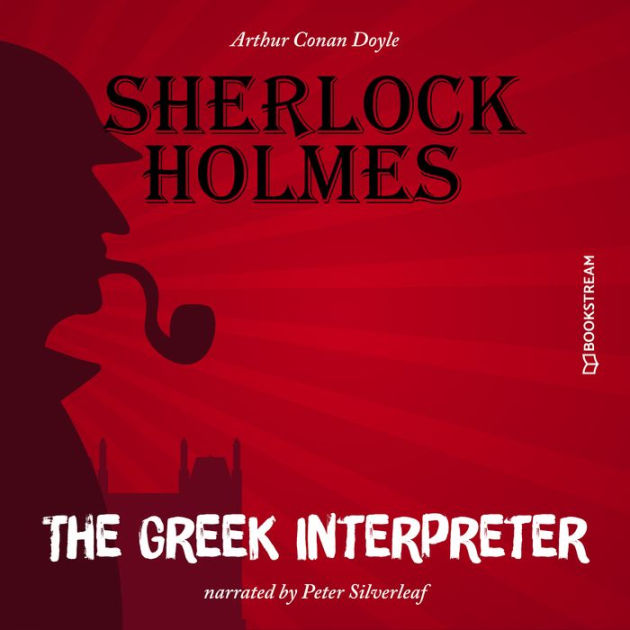 Greek Interpreter, The (Unabridged) by Arthur Conan Doyle, Peter ...