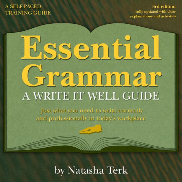 Essential Grammar: A Write It Well Guide 3rd Revised edition by Natasha ...