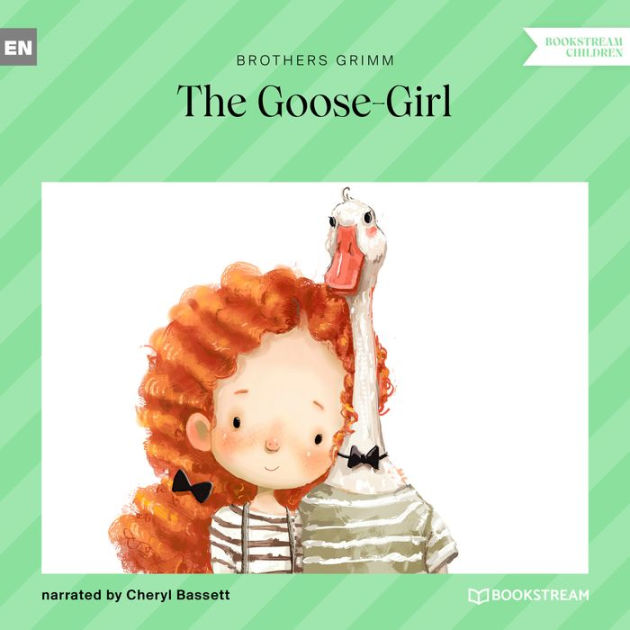 Goose-Girl, The (Unabridged) by Brothers Grimm, Cheryl Bassett ...