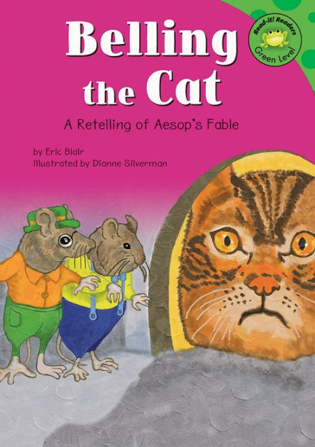 Belling the Cat: A Retelling of Aesop's Fable by Eric Blair, Dianne ...
