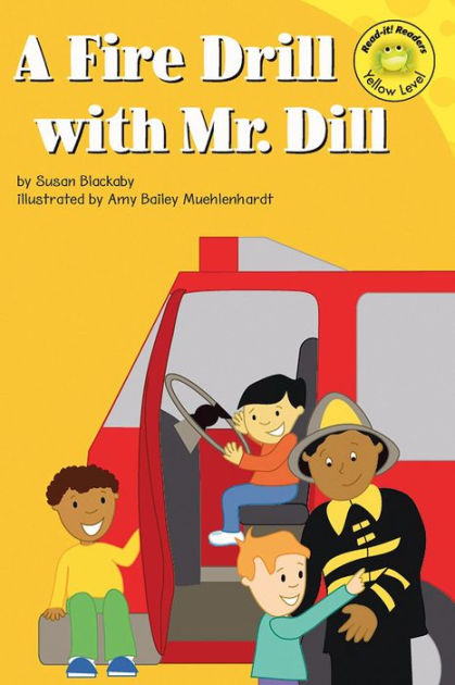A Fire Drill with Mr. Dill by Susan Blackaby, Amy Muehlenhardt | eBook ...