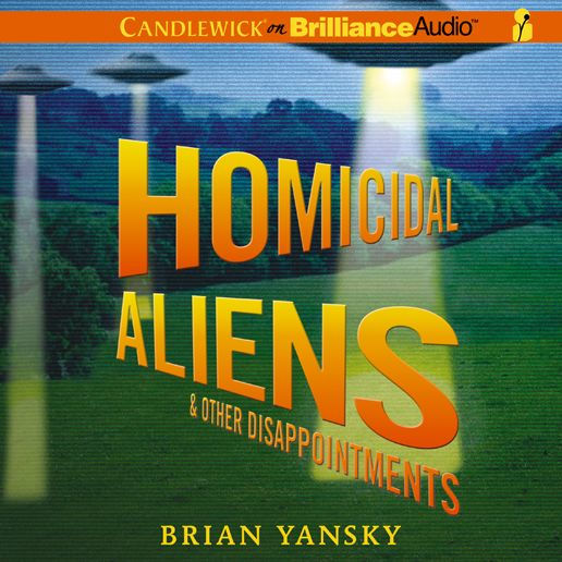 Homicidal Aliens and Other Disappointments by Brian Yansky, Alexander Cendese | 2940172494031 ...