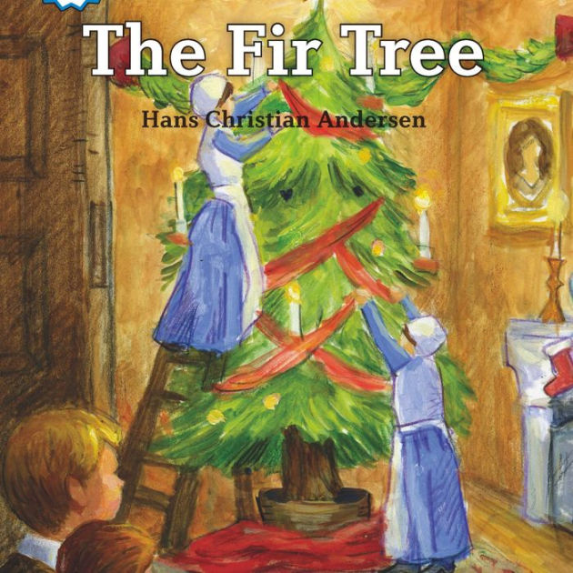 The Fir Tree by Hans Christian Andersen, Paperback | Barnes & Noble®