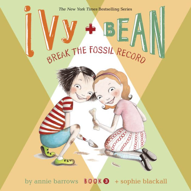 Ivy & Bean Break the Fossil Record (Book 3) by Annie Barrows, Hallie ...