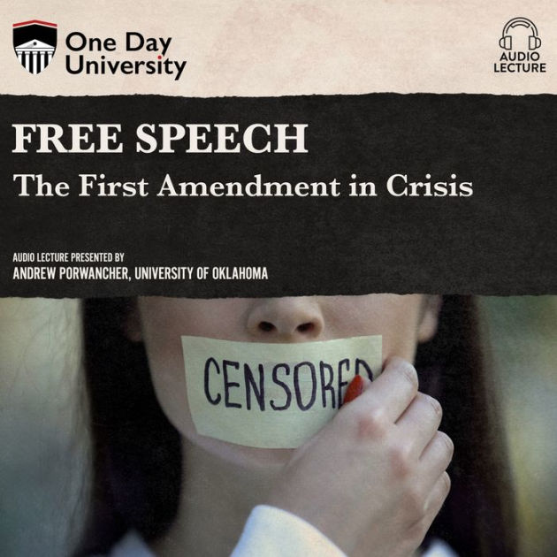 Free Speech: The First Amendment in Crisis by Andrew Porwancher ...