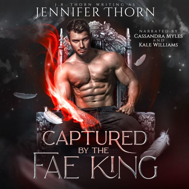 Captured by the Fae King (Sins of the Fae King, #1) by J.R. Thorn, Jennifer Thorn | eBook ...