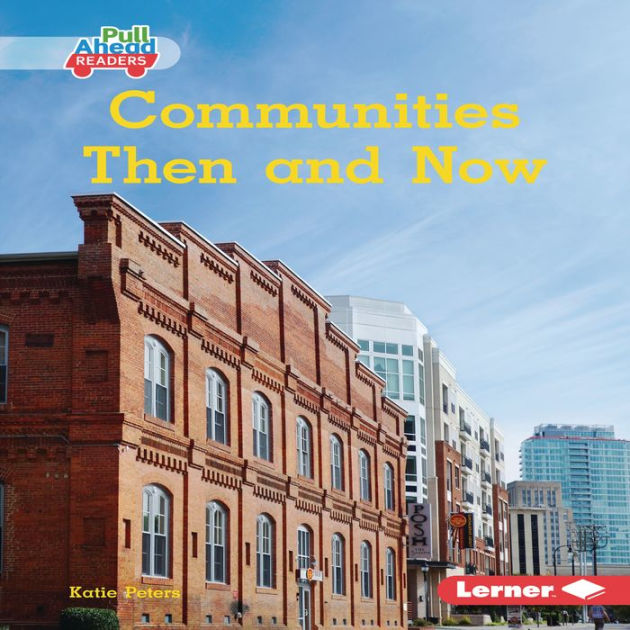Communities Then and Now by Katie Peters, Book Buddy Digital Media ...