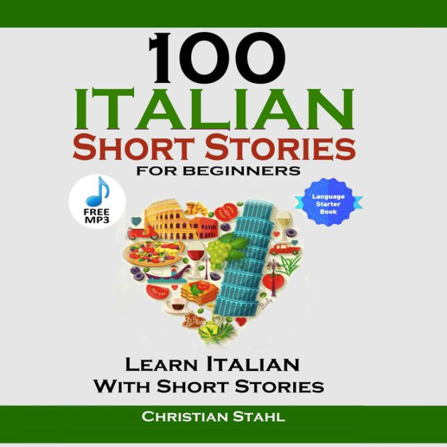 100 Italian Short Stories for Beginners Learn Italian With Short ...