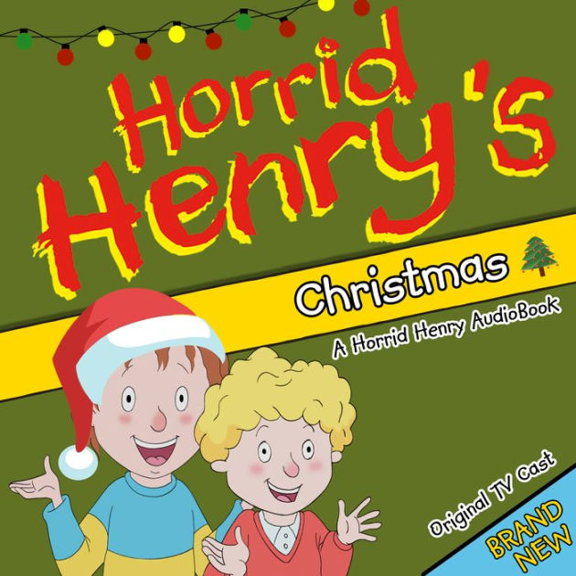 Horrid Henry's Christmas by Lucinda Whiteley, Lizzie Waterworth, Tamsin ...