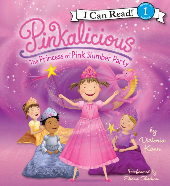 Pinkalicious: The Princess of Pink Slumber Party by Victoria Kann ...