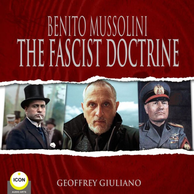 Benito Mussolini: The Fascist Doctrine by Benito Mussolini, Geoffrey ...
