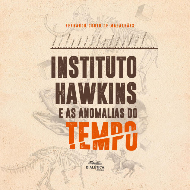 Instituto Hawkins e as anomalias do tempo (Abridged) by Fernando Couto de Magalhães, Equipe ...