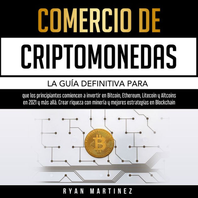 Comercio de criptomonedas: La guía definitiva para que los ...