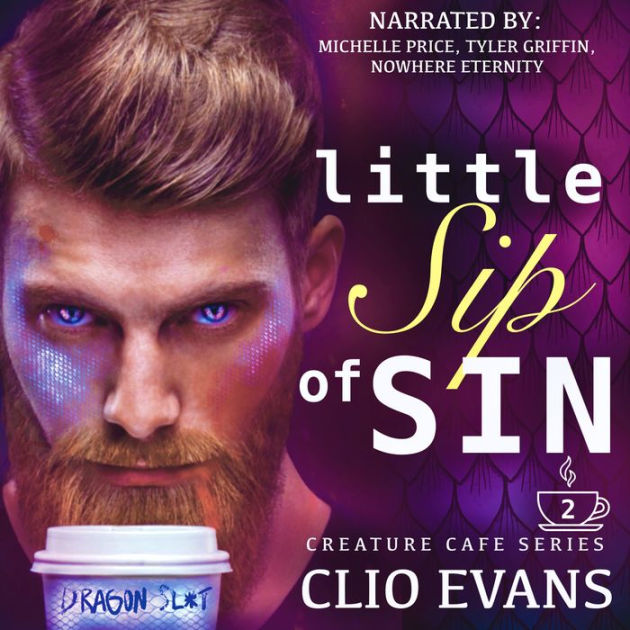 Little Sip of Sin (MMF Monster Romance) by Clio Evans, Michelle Price, Tyler Griffin, Nowhere ...