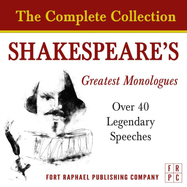 Shakespeare's Greatest Monologues - The Complete Collection: Over 40 ...