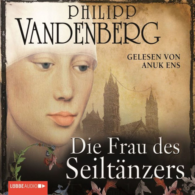 Die Frau des Seiltänzers by Philipp Vandenberg, Anuk Ens | 2940175438933 | Audiobook (Digital ...