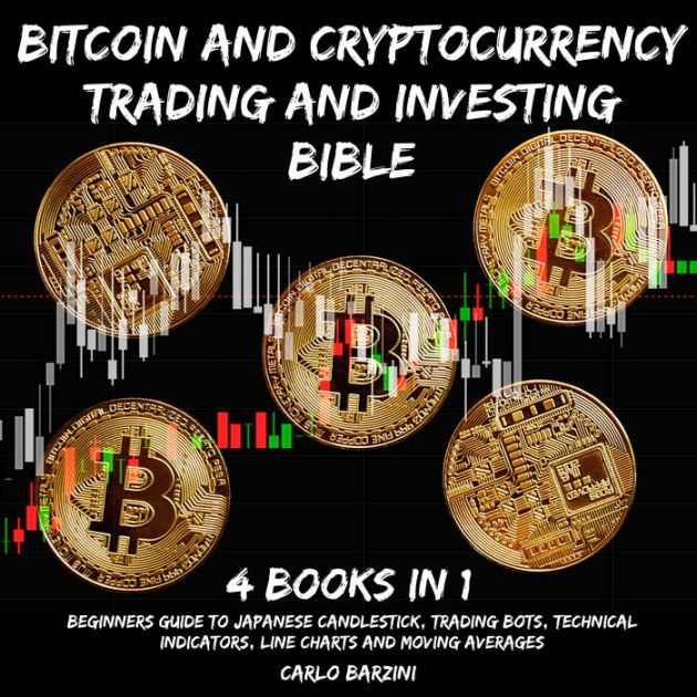 Bitcoin And Cryptocurrency Trading And Investing Bible: Beginners Guide To Japanese Candlestick ...