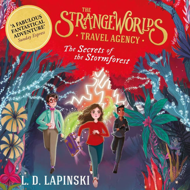 The Strangeworlds Travel Agency: The Secrets of the Stormforest: Book 3 ...