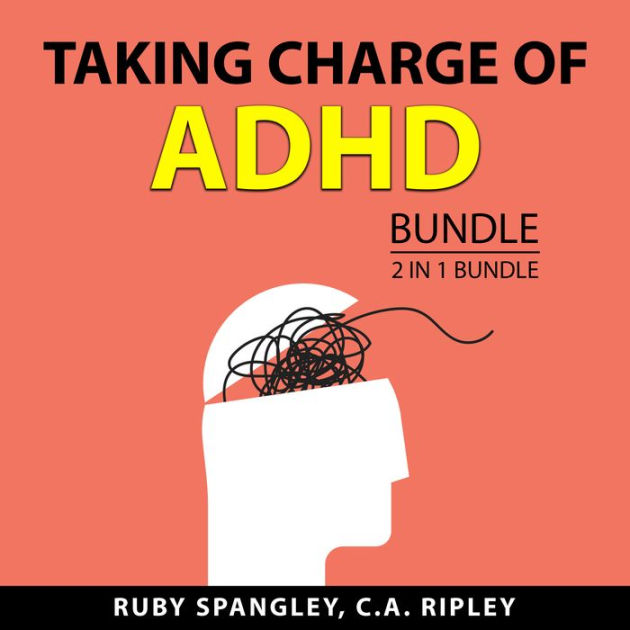 Taking Charge of ADHD Bundle, 2 in 1 Bundle: Adult ADHD and Thriving ...