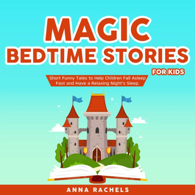 Magic Bedtime Stories for Kids: Short Funny Tales to Help Children Fall ...