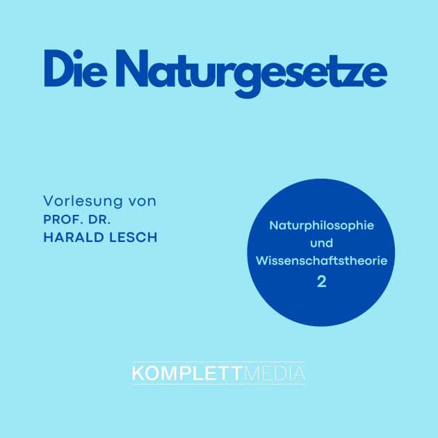 Naturphilosophie und Wissenschaftstheorie: 02 Die Naturgesetze ...