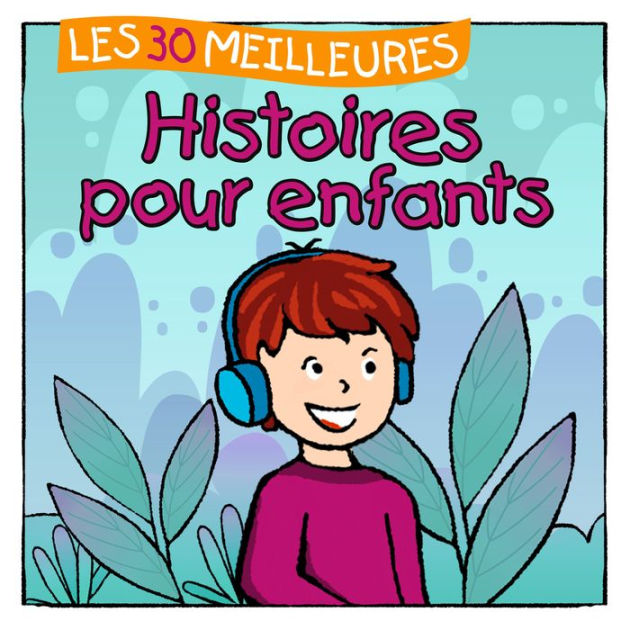 Les 30 meilleures Histoires pour enfants by Marco Sumfleth, Florian ...