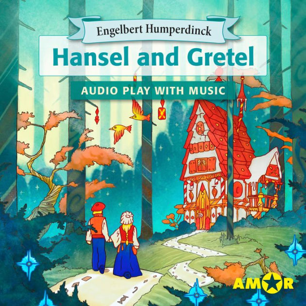 Hansel and Gretel, The Full Cast Audioplay with Music - Opera for Kids ...