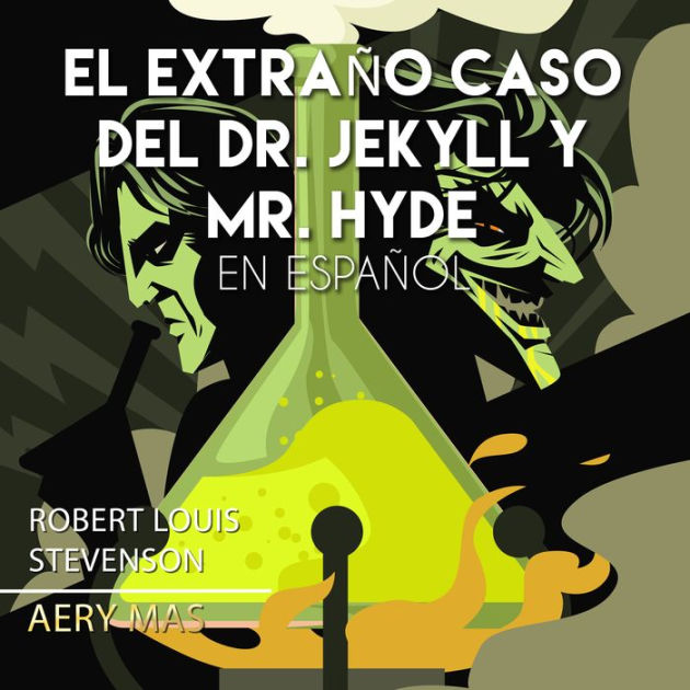 El Extraño Caso Del Dr. Jekyll y Mr. Hyde en Español: The Strange Case ...