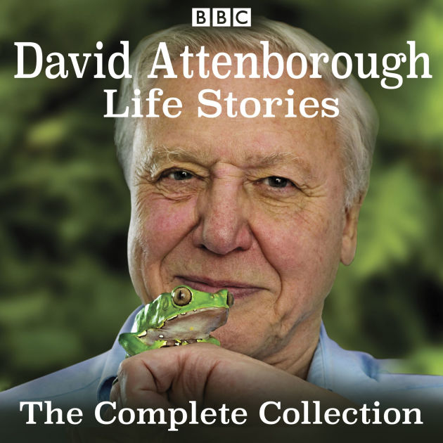 David Attenborough's Life Stories: The Complete Collection by David ...