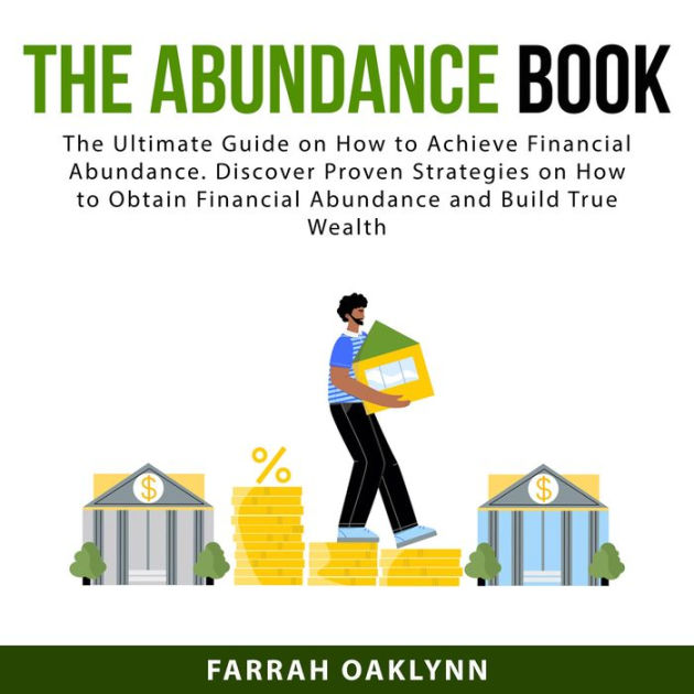 The Abundance Book The Ultimate Guide On How To Achieve Financial